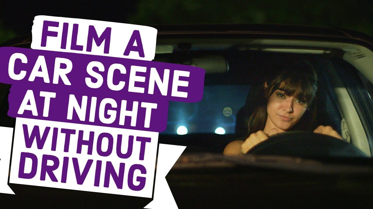 How To Film A Car Scene At Night Without Driving - Film Jams